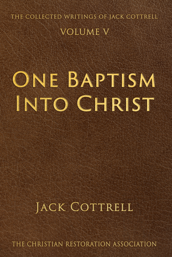 One Baptism Into Christ (Vol. 5) – The Christian Restoration Association